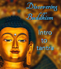 Discovering Buddhism, Module 13: Introduction to Tantra (in person and ...